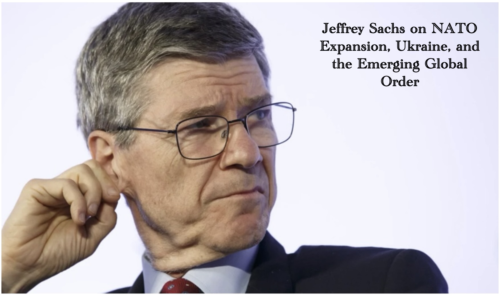 Eurasian Geopolitical Fault Lines: Jeffrey Sachs on NATO Expansion ...